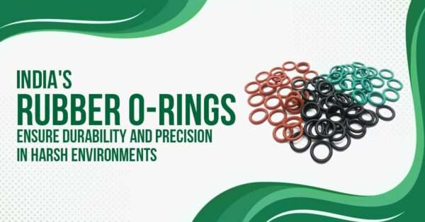 How Easkay India's Rubber O-Rings Ensure Durability and Precision in ...